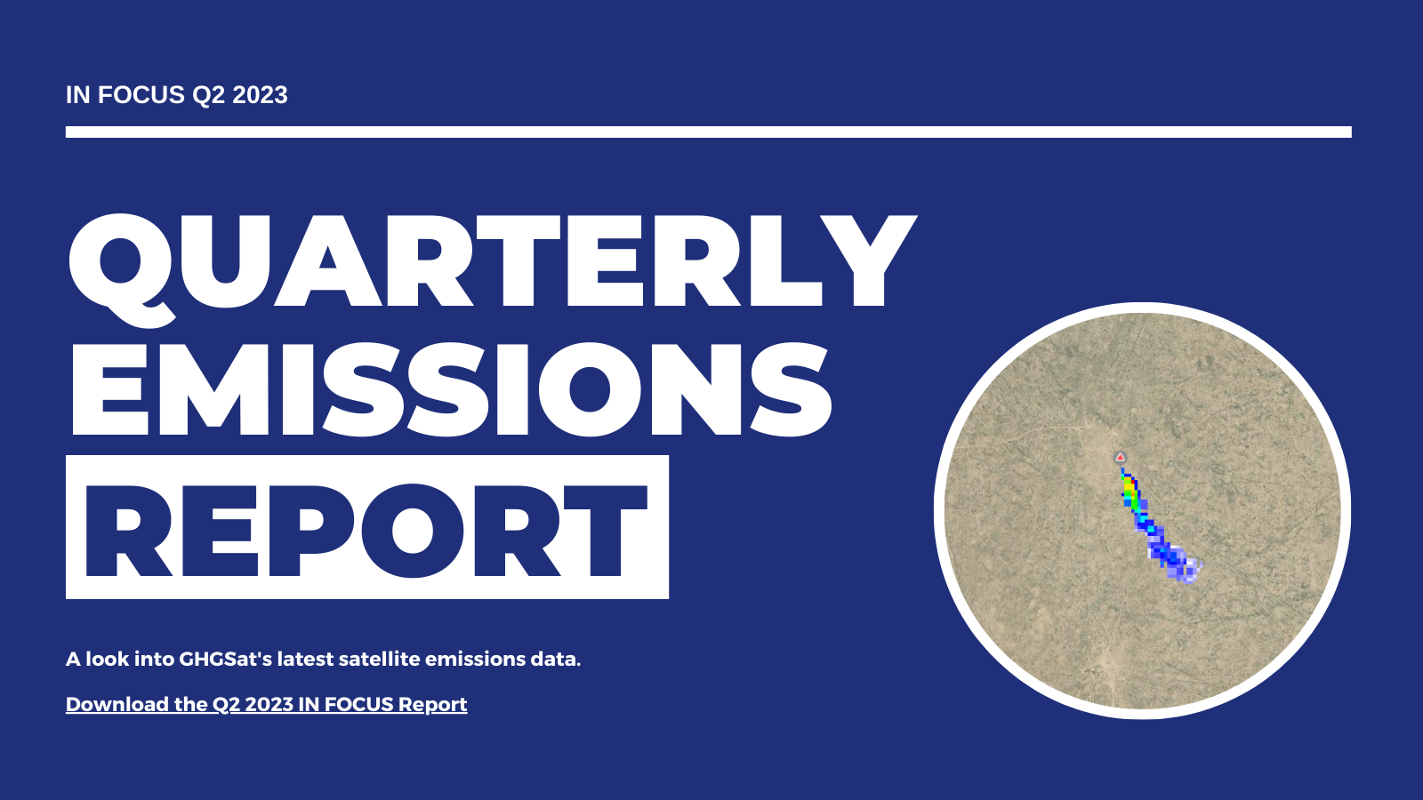 GHGSat's Quarterly Emissions Report | IN FOCUS Q2 2023